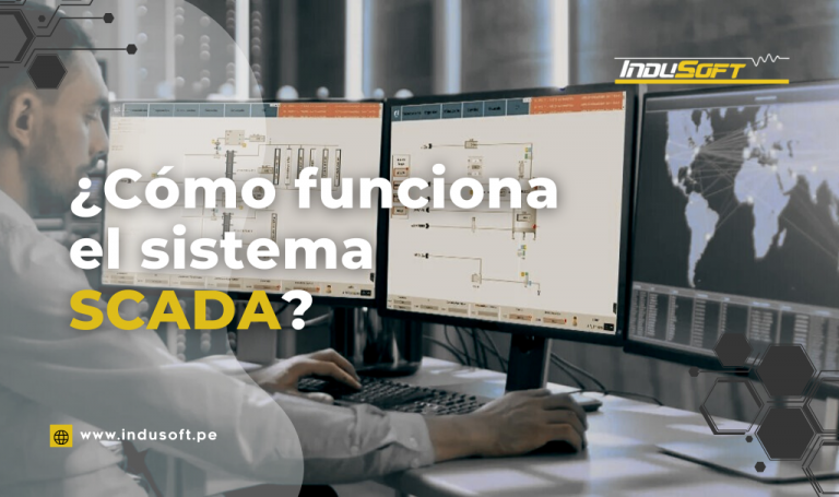 ¿Cómo funciona el Sistema SCADA? - Indusoft Solutions